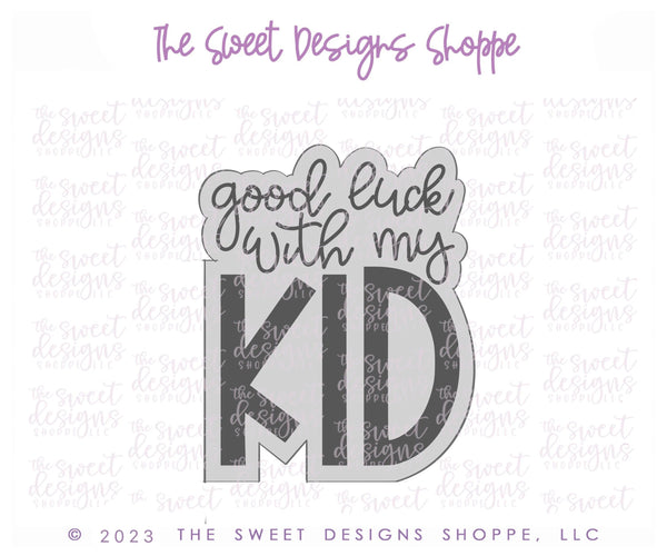 Product Type: Cookie Cutters - Name: good luck with my KID Plaque ...