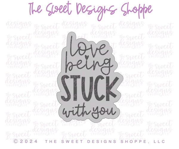 Product Type: Cookie Cutters - Name: Love being STUCK with you Plaque ...
